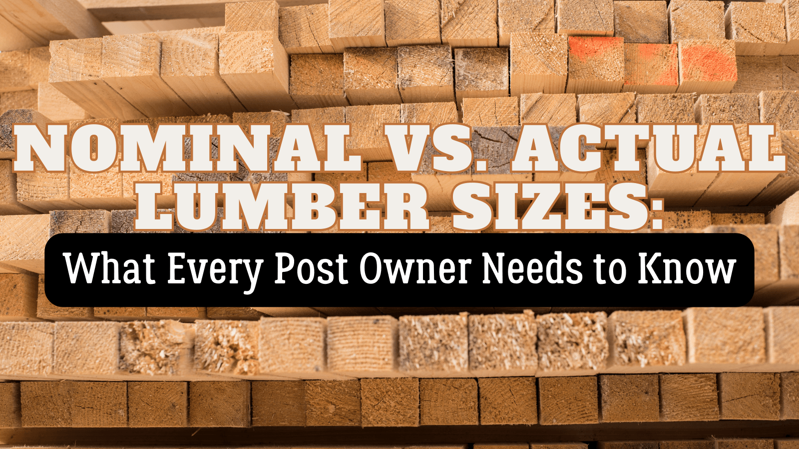 Nominal vs. Actual Lumber Sizes: What It Means for Fence and Deck Posts ...