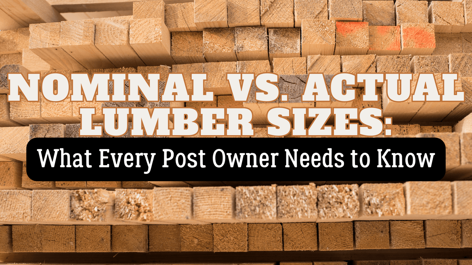 Nominal vs. Actual Lumber Sizes: What It Means for Fence and Deck Posts ...